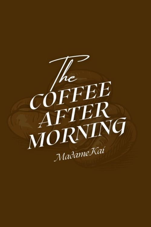 Download The Coffee After Morning - Madamekali Pdf - Indonesia Ebook